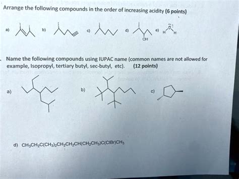 Arrange the following compounds in the order of increasing acidity (6 points) Name the following ...