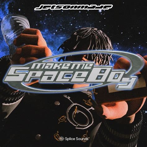 Splice Releases Make Me Spaceboy Sample Pack By Jetsonmade