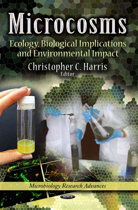 Microcosms Ecology Biological Implications And Environmental Impact Nova Science Publishers