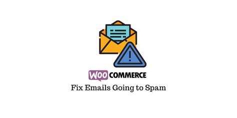 7 Reasons And Fixes For Wordpress Woocommerce Emails Going To Spam