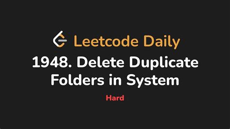 1948 Delete Duplicate Folders In System Leetcode Daily Python Youtube