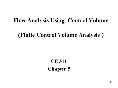 Flow Analysis Using Control Volume Finite Control Volume