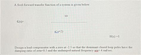 Solved A Feed Forward Transfer Function Of A System Is Given