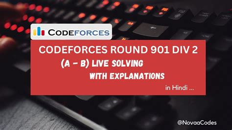Codeforces Round Div A B Live Solving YouTube