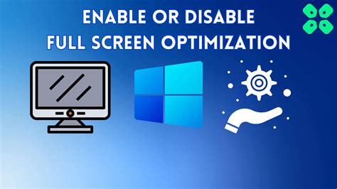 Enable Or Disable Full Screen Optimization On Windows 1110
