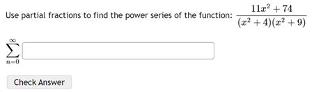 solved use partial fractions to find the power series of the