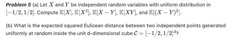 Solved Problem A Let X And Y Be Independent Random Chegg
