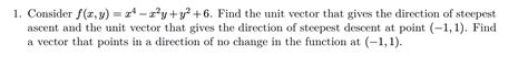 Solved 1 Consider F X Y X4−x2y Y2 6 Find The Unit Vector