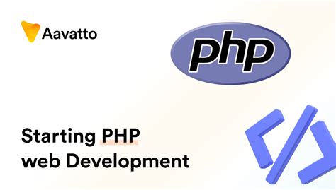 Php Web Development A Comprehensive Step By Step Guide Aavatto