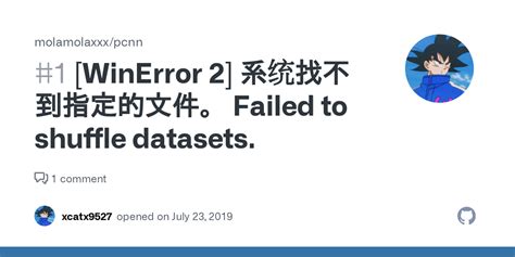 Winerror 2 系统找不到指定的文件。 Failed To Shuffle Datasets · Issue 1 · Molamolaxxxpcnn · Github