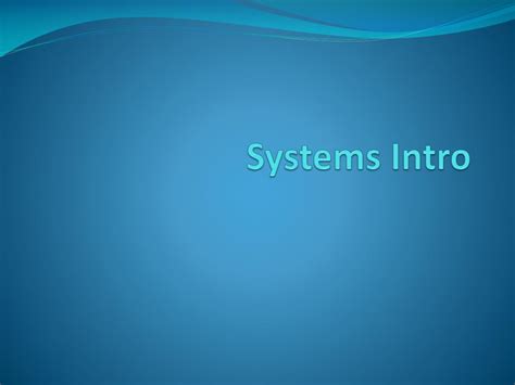 PPT Systems Intro PowerPoint Presentation Free Download ID