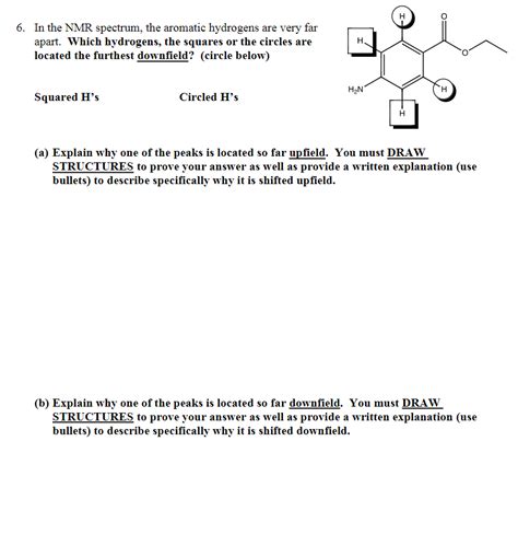 Solved 6 In The Nmr Spectrum The Aromatic Hydrogens Are