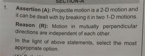 Solved Assertion A Projectile Motion Is A 2 D Motion And