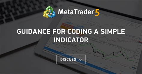 Guidance For Coding A Simple Indicator Mt5 General Mql5