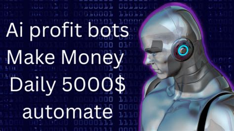 Ai Profit Bots Make Money Daily 5000 Automate