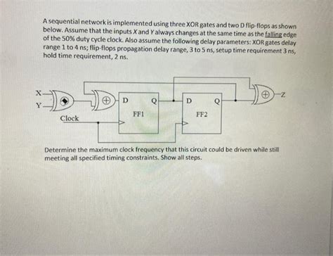 Solved A Sequential Network Is Implemented Using Three Xor