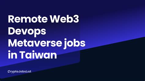 Best Remote Web3 Devops Metaverse Jobs In Taiwan