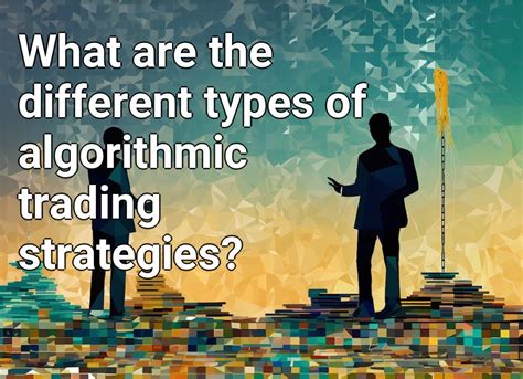 what are the different types of algorithmic trading strategies