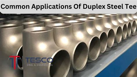 Common Applications Of Duplex Steel Tee