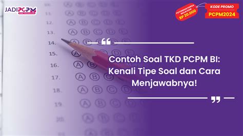 Contoh Soal Tkd Pcpm Bi Kenali Tipe Soal Dan Cara Menjawabnya