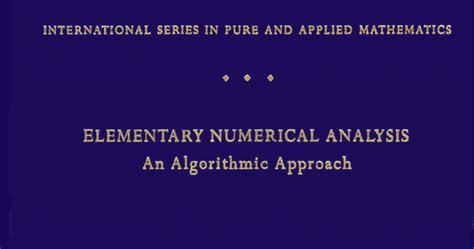 Elementary Numerical Analysis An Algorithmic Approach 3rd Ed Đinh
