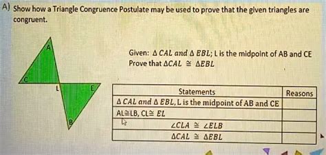 SOLVED A Show How A Triangle Congruence Postulate May Be Used Prove That The Glven Triangles