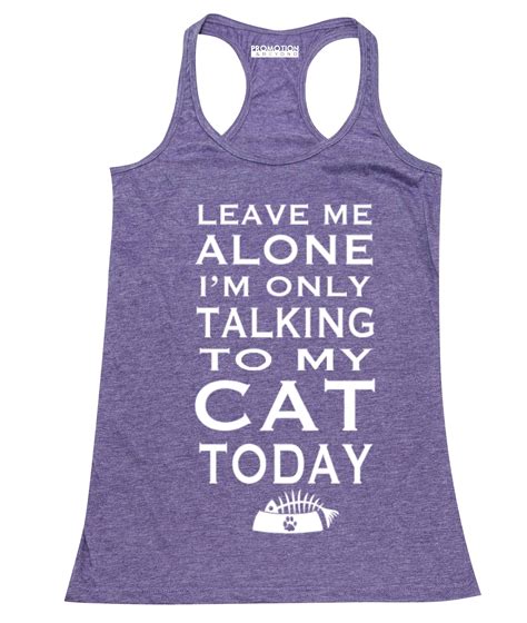 Pandb Leave Me Alone Im Only Talking To My Cat Today Womens Tank Top