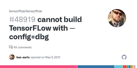 Cannot Build Tensorflow With Configdbg · Issue 48919 · Tensorflow