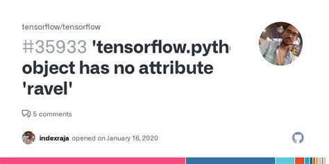 Tensorflow Python Framework Ops Eagertensor Object Has No Attribute Ravel Issue