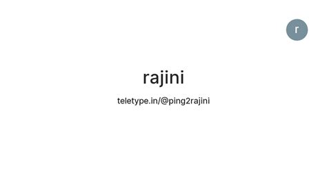 Rajini — Teletype