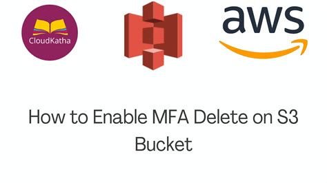 How To Enable Mfa Delete On S3 Bucket Cloudkatha
