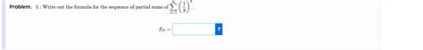 Solved Problem Write Out The Formula For The Sequence Chegg