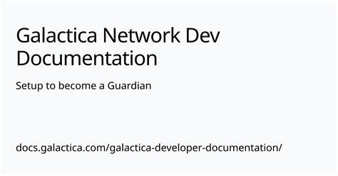 Setup To Become A Guardian Galactica Network Dev Documentation