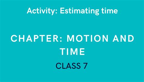 Estimating Time In Motion And Time Class 7 Science Experiment