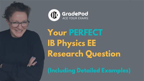 Step By Step Guide To A Perfect IB Physics EE Research Question