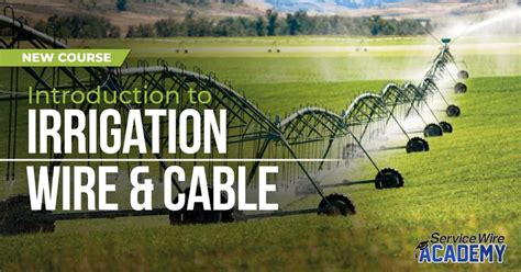 The “introduction To Irrigation Wire And Cable” Training Is Out Now Sign