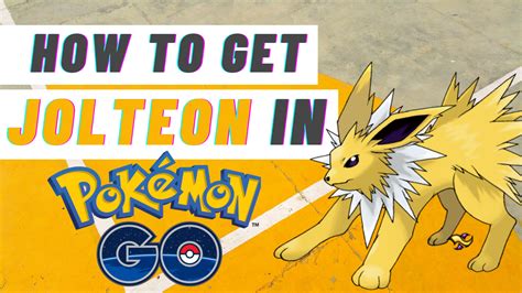 How To Get Jolteon In Pokémon Go Pokemon Go Map Blog