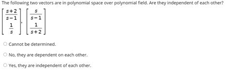 Solved The Following Two Vectors Are In Polynomial Space