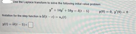 Solved Use The Laplace Transform To Solve The Following Chegg
