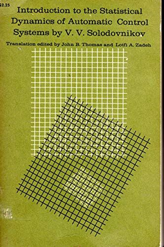 Introduction To The Statistical Dynamics Of Automatic Control Systems Solodovnikov V V