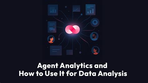 Agent Analytics And How To Use It For Data Analysis Scoop Analytics