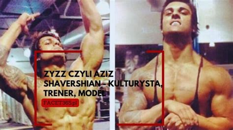 Zyzz Czyli Aziz Shavershian Kulturysta Trener Model
