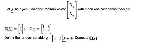 solved let x be a joint gaussian random vector [x1x2] with