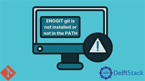 Bower ENOGIT Git Is Not Installed Or Not In The PATH Delft Stack