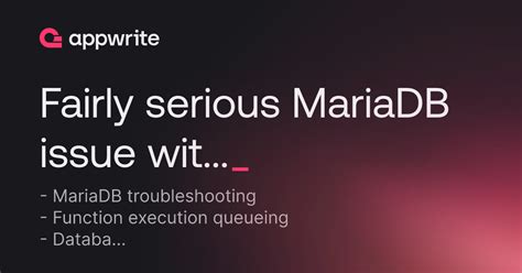 fairly serious mariadb issue with function execution queueing threads