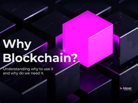 Why To Use Blockchain And Why Do We Need It Klever
