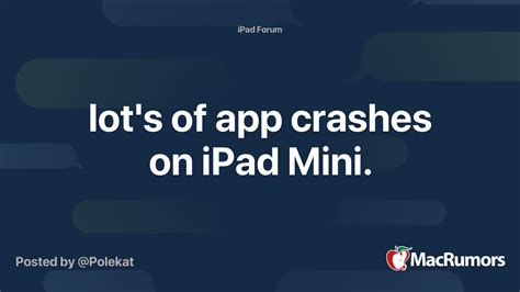 Lots Of App Crashes On Ipad Mini Macrumors Forums