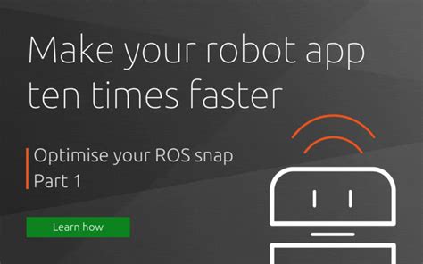 Optimise Your ROS Snap Part Ubuntu
