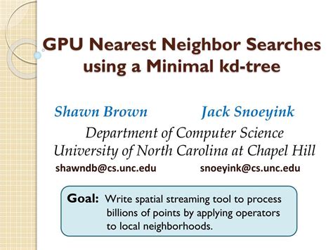 Ppt Gpu Nearest Neighbor Searches Using A Minimal Kd Tree Powerpoint Presentation Id1843018