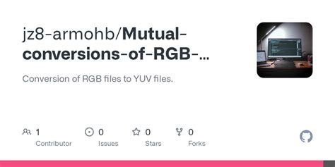 Github Jz8 Armohbmutual Conversions Of Rgb And Yuv Conversion Of